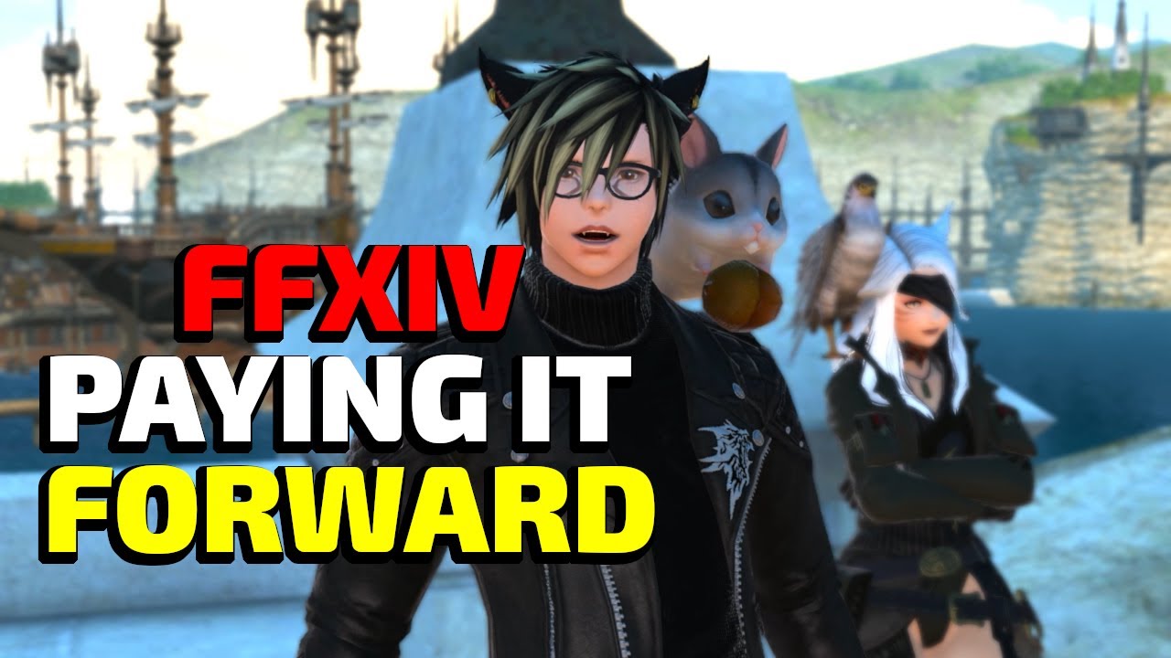 The FFXIV Community Is Amazing - Paying It Forward - YouTube