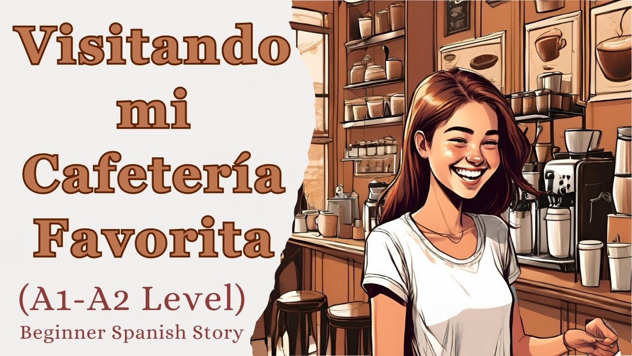 Visitando mi Cafetería Favorita | Spanish Story for Beginners (A1-A2 ...