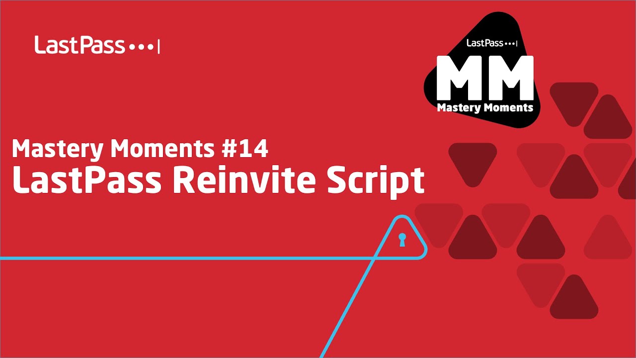 LastPass Mastery Moments 2022, Re-invite Script #14 - YouTube