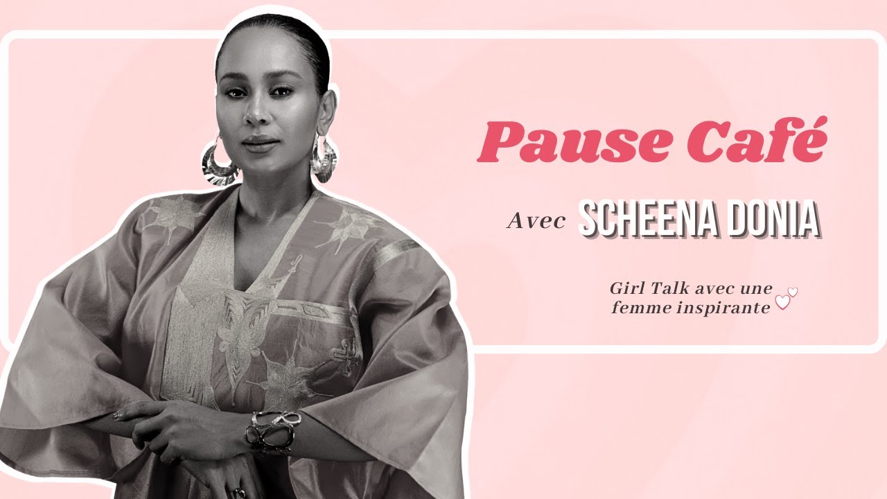 PAUSE CAFÉ / SCHEENA DONIA (carrière, matriarcat & sororité, charge ...