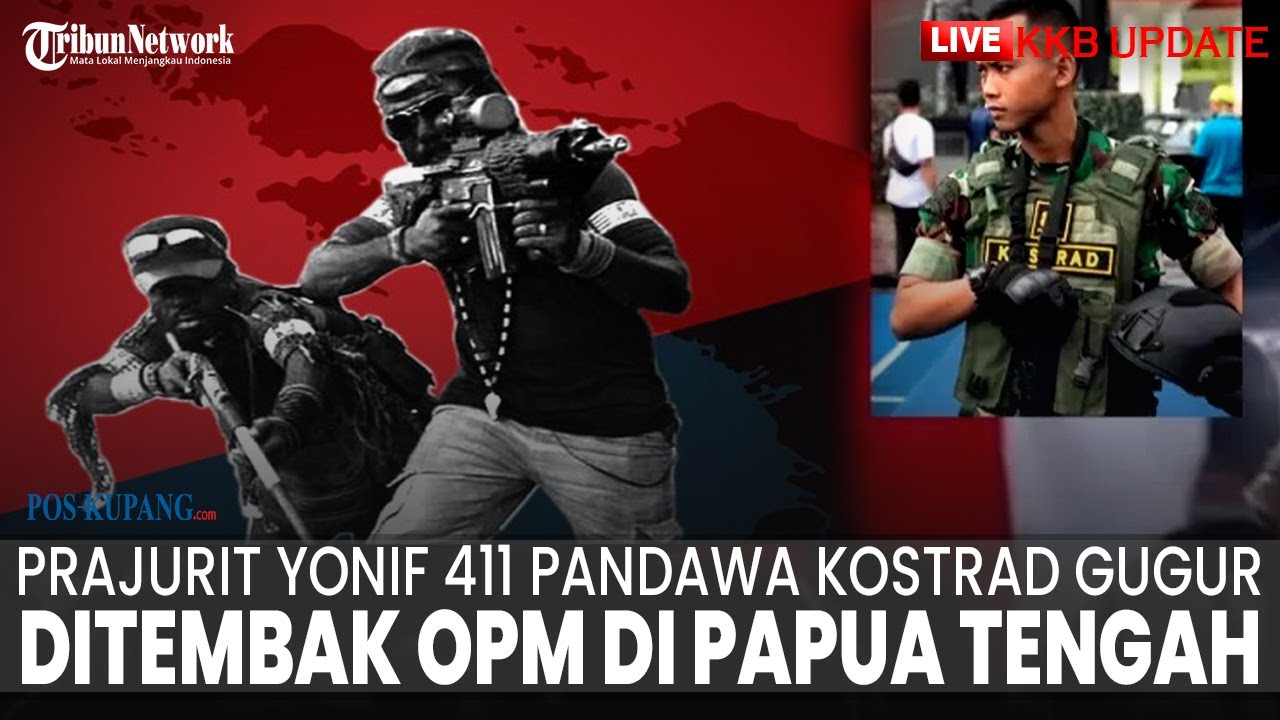 🔴LIVE KKB: Prajurit Yonif 411 Pandawa Kostrad Gugur Ditembak OPM di Papua Tengah - YouTube