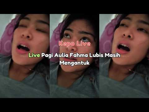 Live Pagi Aulia Fahma Lubis Masih Mengantuk
