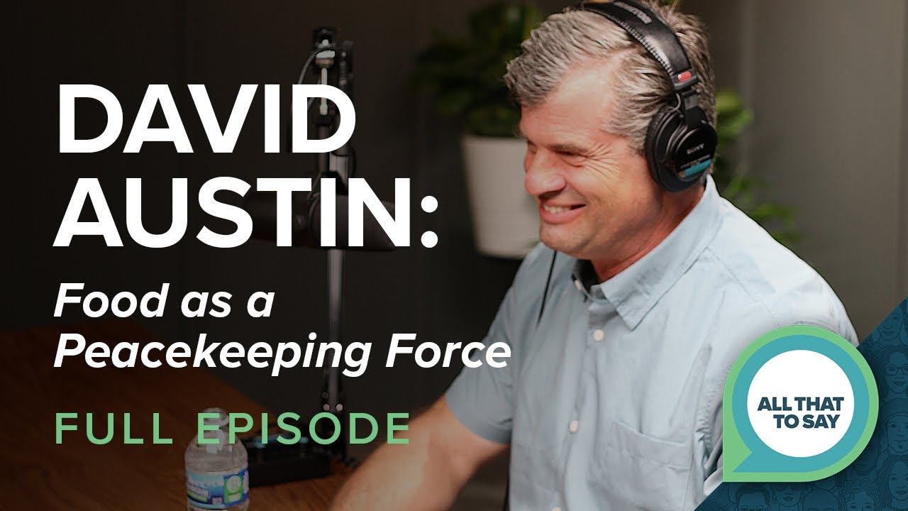 David Austin: Food as a Peacekeeping Force - YouTube