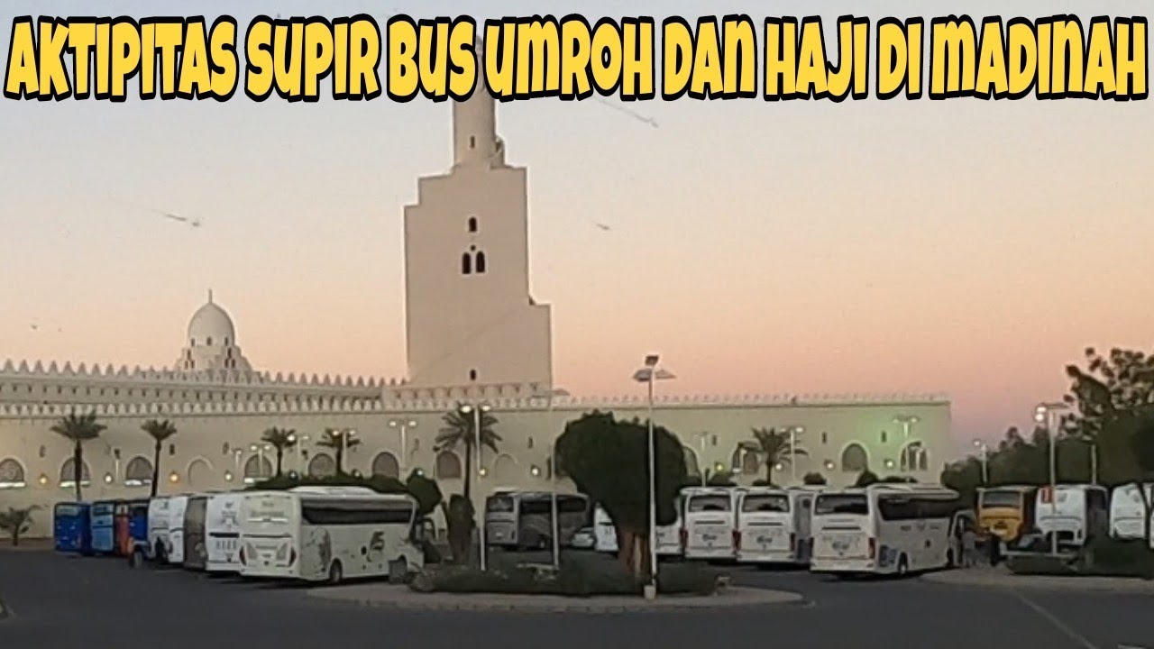 SUPIR BUS UMROH DI ARAB SAUDI - YouTube