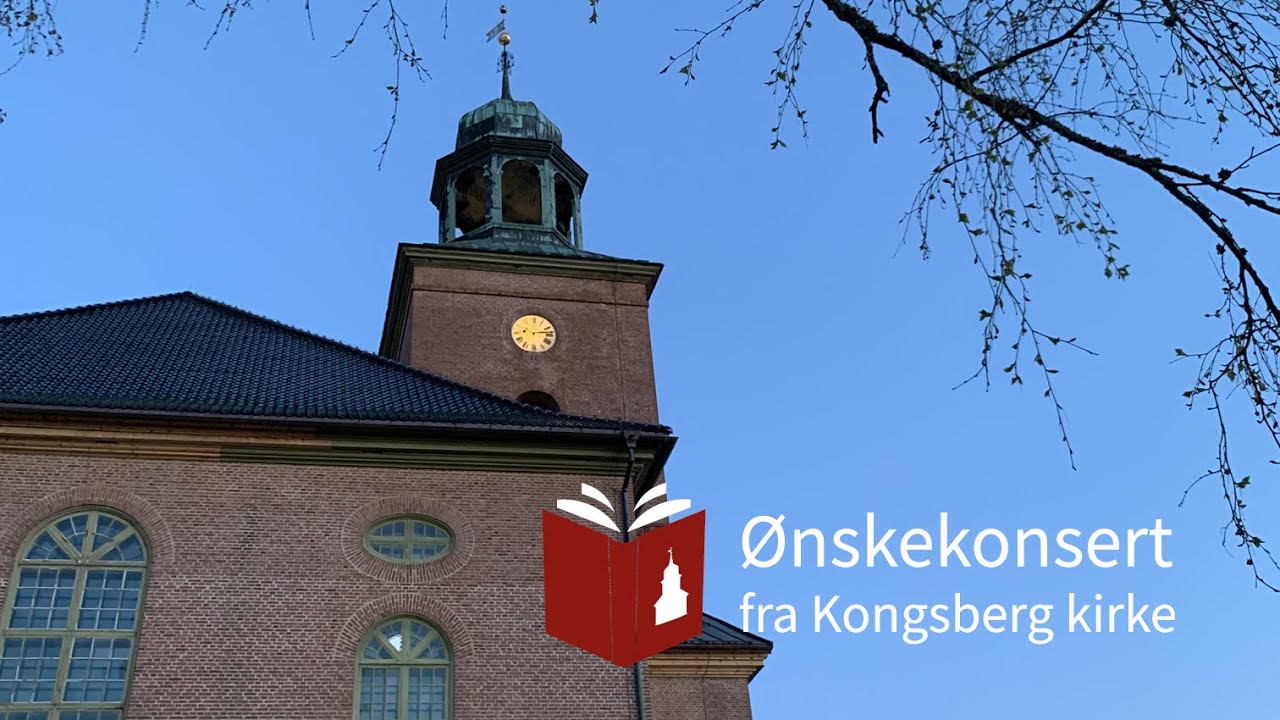 Ønskekonsert fra Kongsberg kirke – del 1 - YouTube