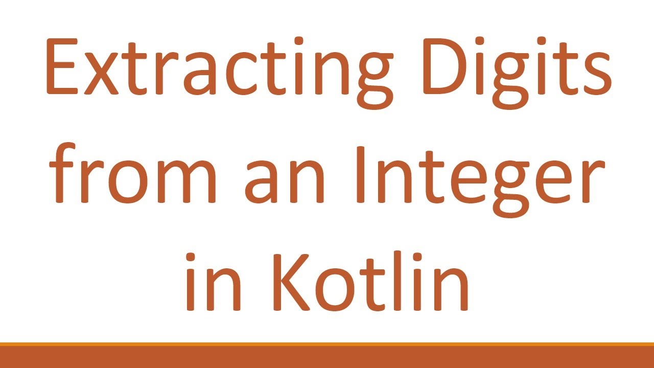 Extracting Digits from an Integer in Kotlin - YouTube