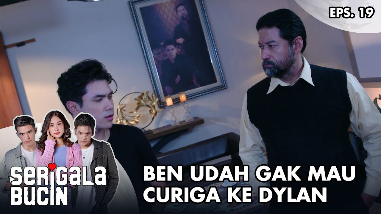 Ben Udah Gak Mau Curiga Ke Dylan - Serigala Bucin - YouTube