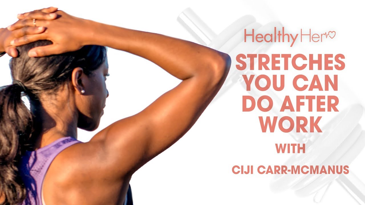 3 Stretches To Do After Work | Healthy Her - YouTube
