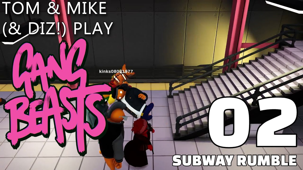 Tom & Mike Play Gang Beasts - Episode 02 - Subway Rumble - YouTube