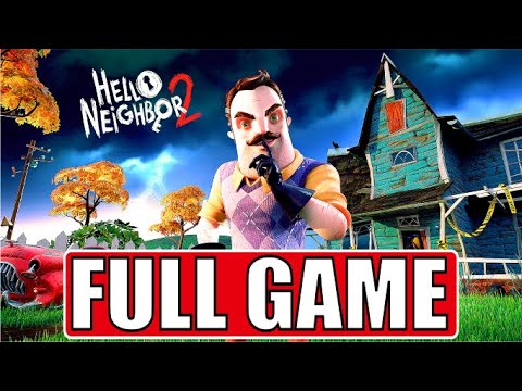 HELLO NEIGHBOR 2 PC Gameplay Walkthrough ITA FULL GAME [HD 1080P] - No ...
