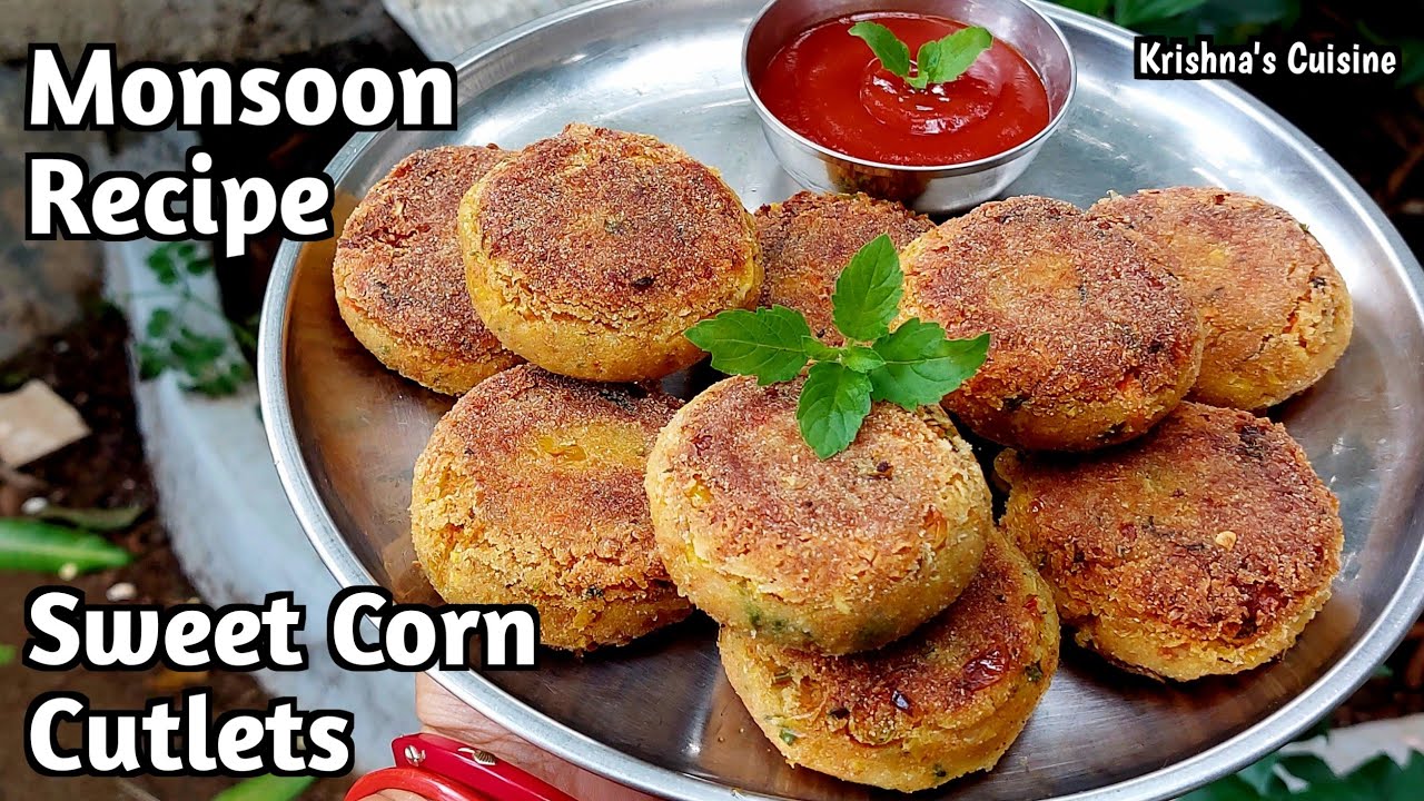 Monsoon Special Recipe || Sweet Corn Cutlets || Veg Cutlets Recipe ...