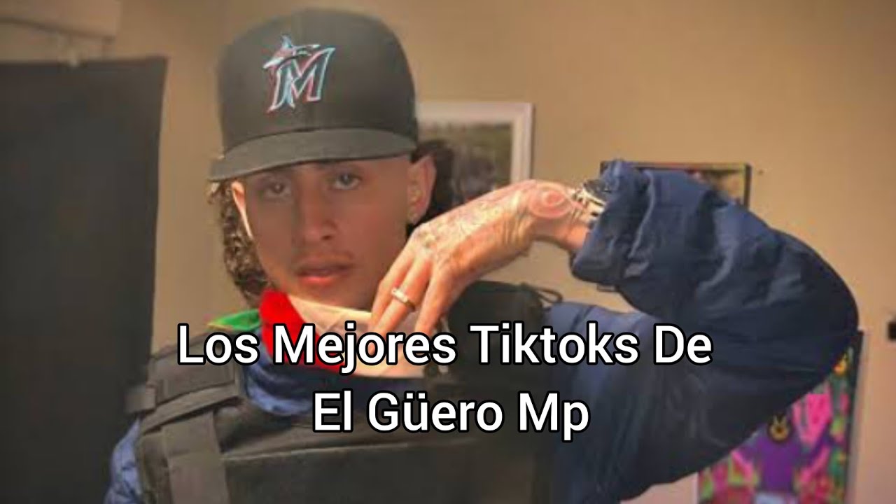 Los Mejores Tiktoks De El Güero Mp - YouTube