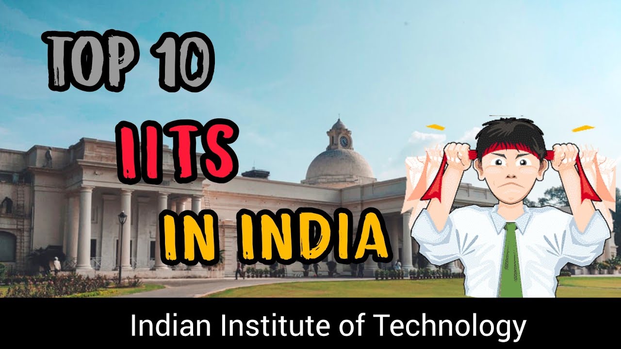 Top 10 Best IIT Colleges | India 2021 | Dream of JEE Aspirant - YouTube