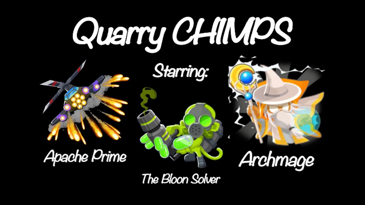 BTD6: Quarry CHIMPS with Apache Prime, Bloon Solver, and Archmage ...