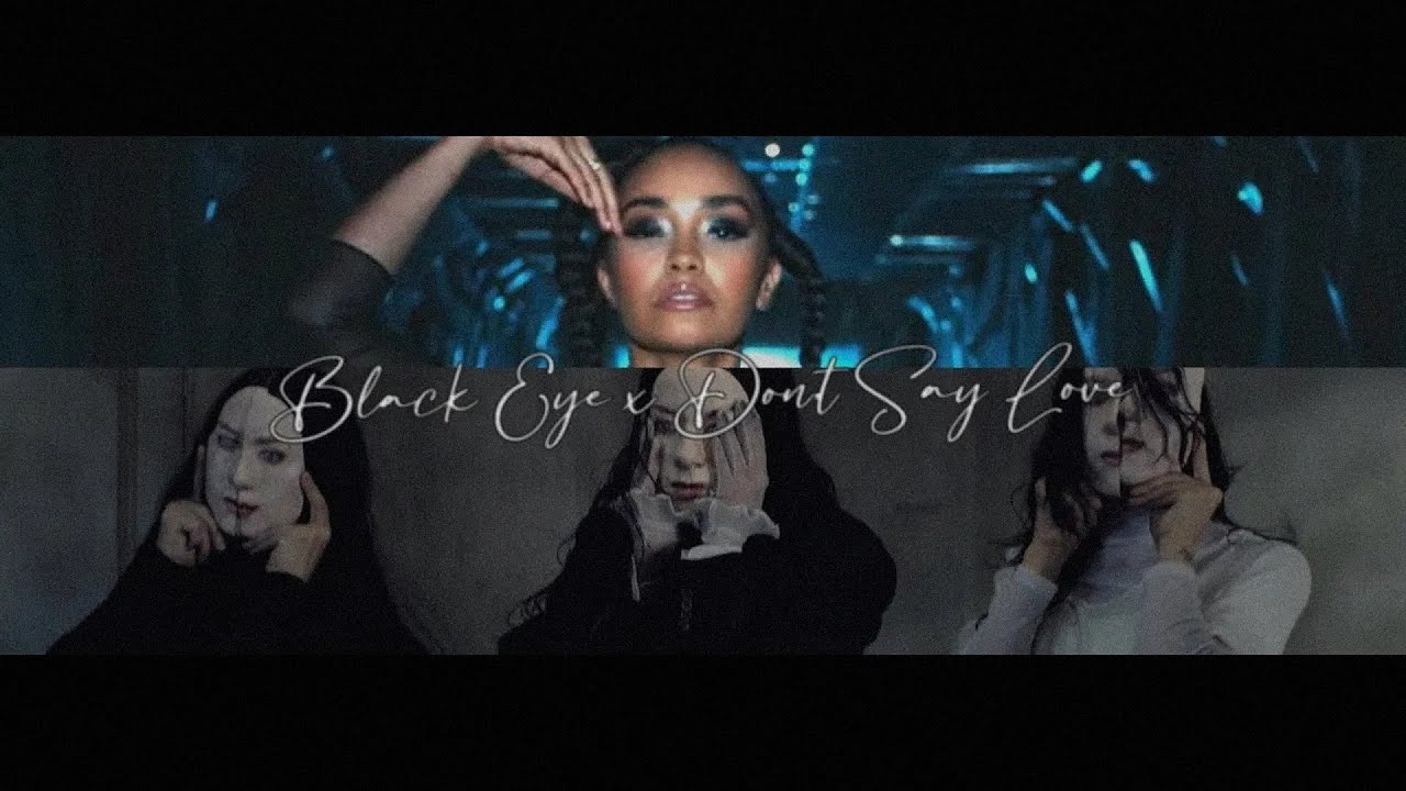 Black Eye x Don't Say Love - Allie X & Leigh-Anne Mashup - YouTube