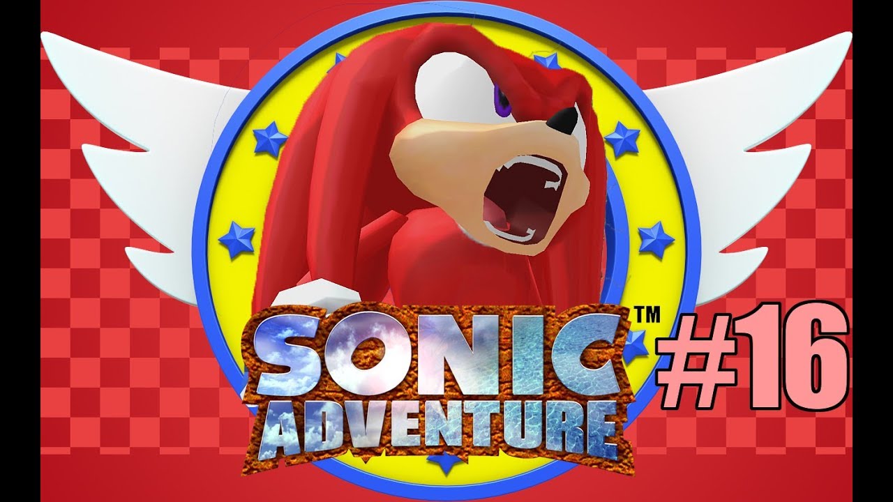 Let's Play Sonic Adventure - Part 16 - Maximum Heat Knuckles Attack ...