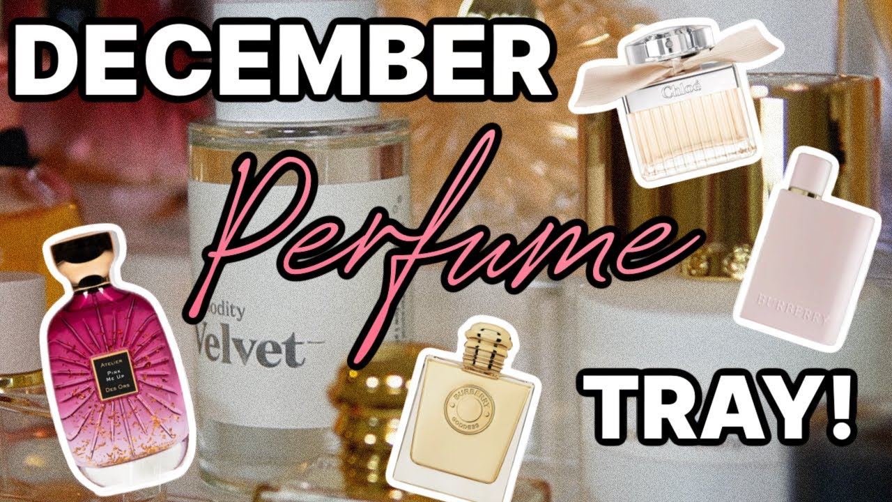 DECEMBER PERFUME TRAY! PERFUMES I WILL BE WEARING THIS MONTH | AMY GLAM ...