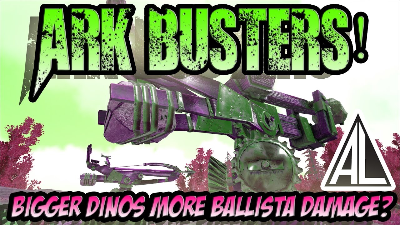 ARK BUSTERS! - BIGGER DINOS MORE BALLISTA DAMAGE?! | S1E15 - YouTube