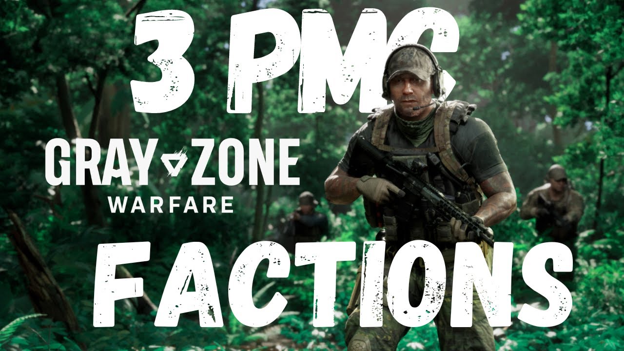 GRAY ZONE WARFARE (NEWEST EXTRACTION SHOOTER): PMC FACTIONS - YouTube