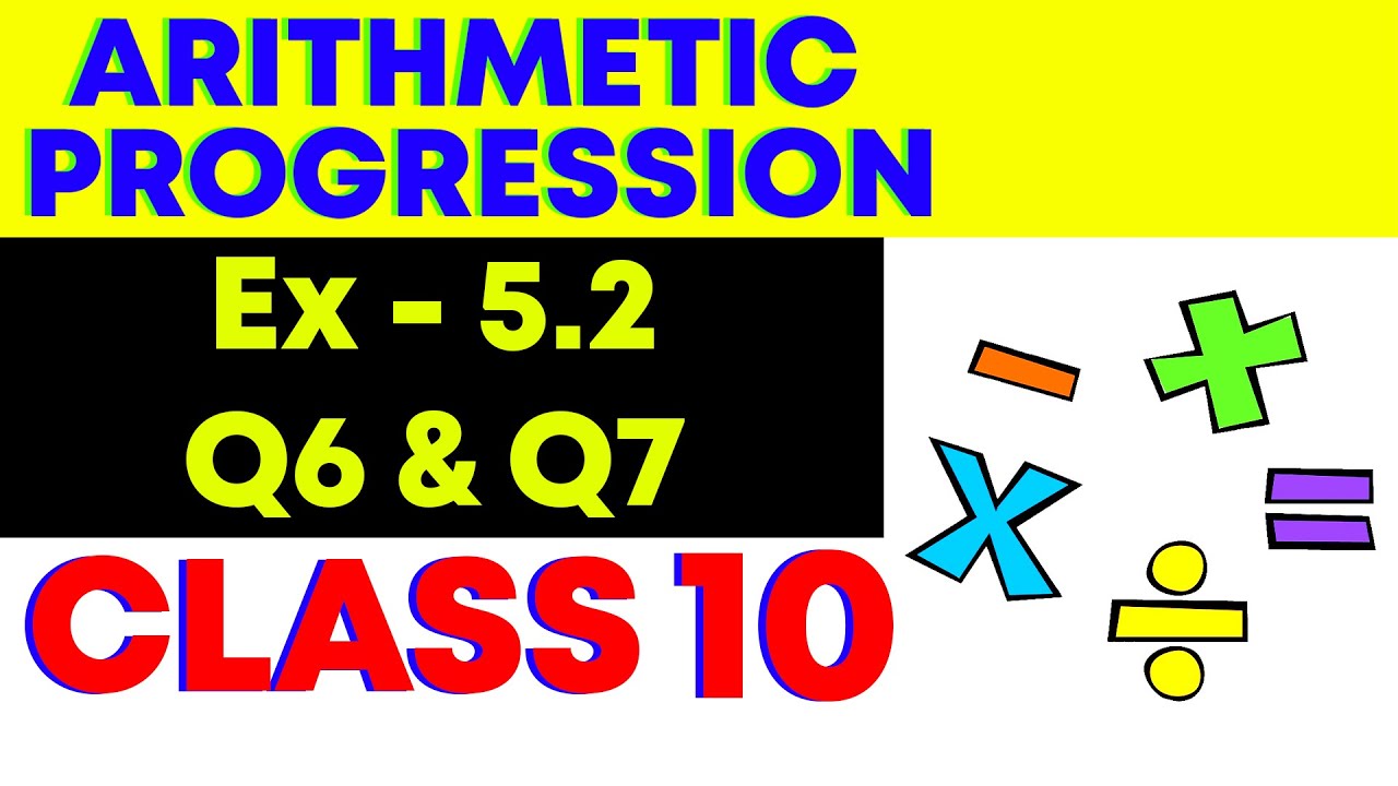 ARITHMETIC PROGRESSION | Ex - 5.2 Q6 & Q7 | Class 10 Maths | AP Class ...