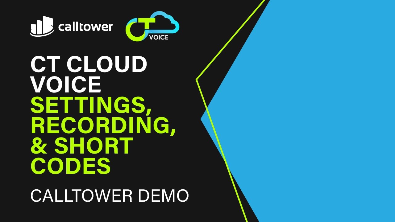 CallTower Demo: CT Cloud Voice Settings, Recording, and Short Codes - YouTube