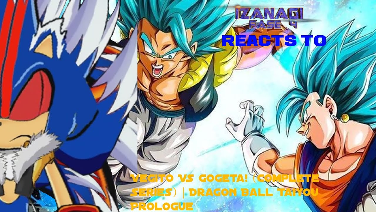 Izanagi Reacts Vegito VS Gogeta! (Complete Series) | Dragon Ball Taiyou ...