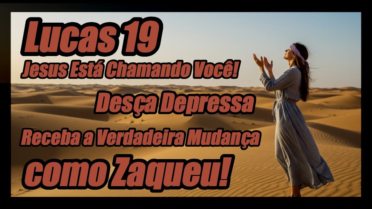Lucas 19: Jesus Está Chamando Você! Desça Depressa e Receba a ...