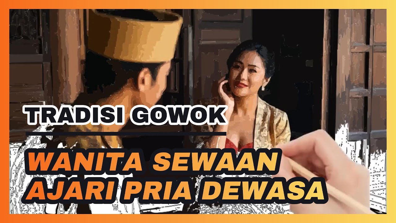 Wanita Sewaan Ajari Pria Dewasa - Tradisi Gowok - YouTube