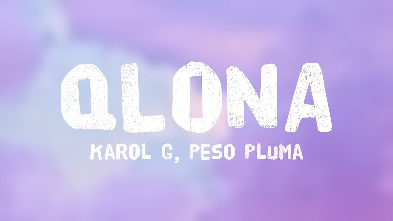 QLONA - Karol G, Peso Pluma (Lyrics) - YouTube