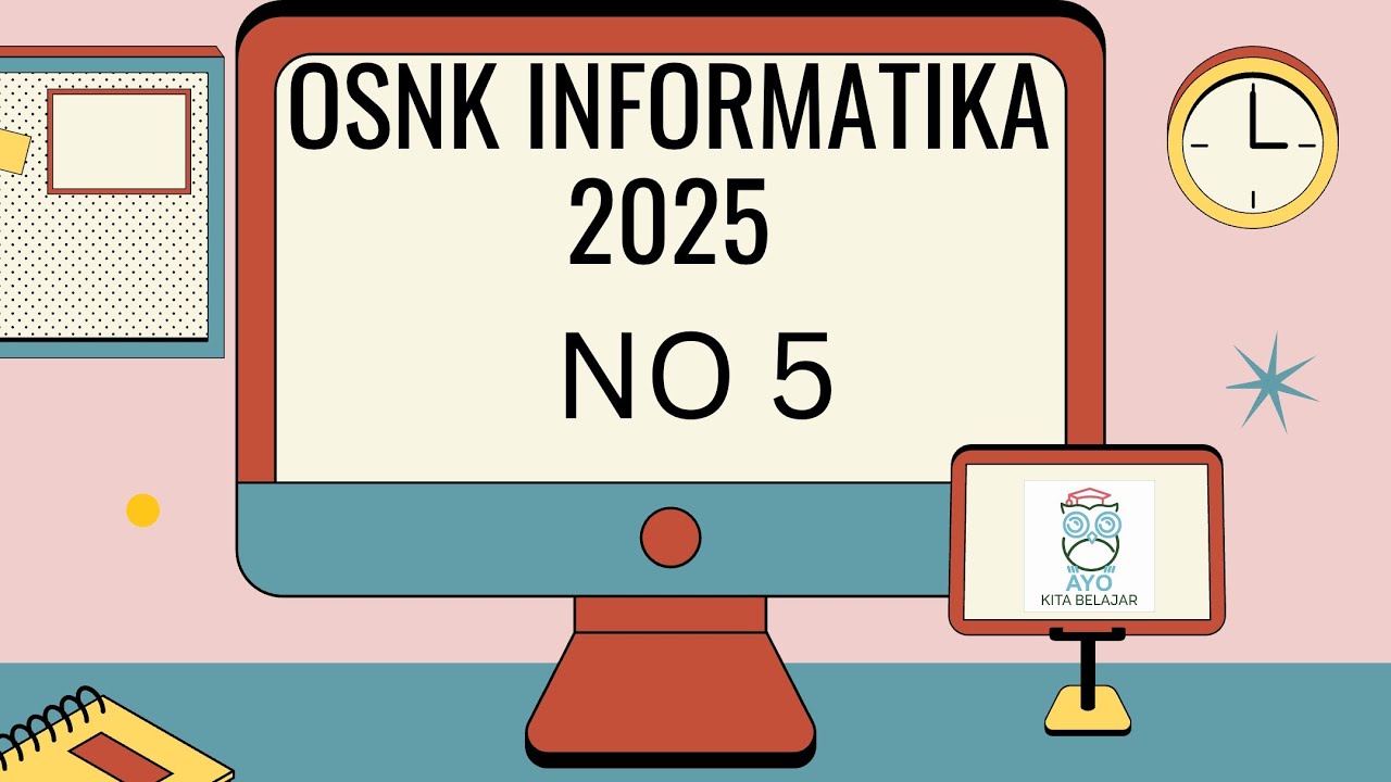 Pembahasan Soal OSNK Informatika 2025 No 5 - YouTube