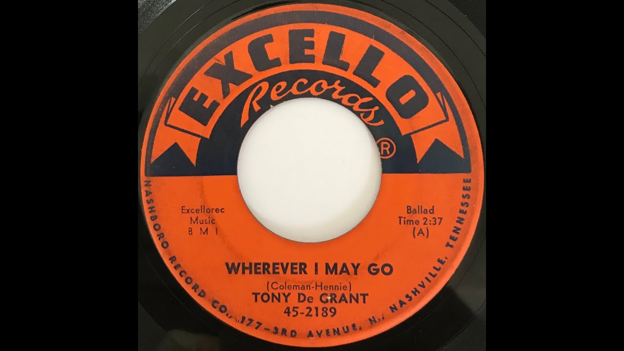 Tony De Grant "Wherever I May Go" from 1960 on EXCELLO #45-2189 - YouTube