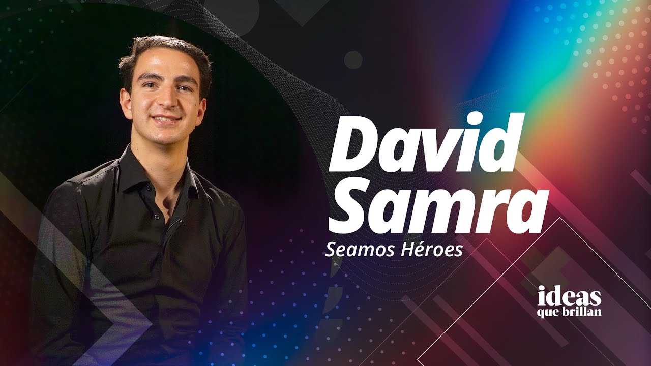 E 35 - DAVID SAMRA - Seamos Héroes. - YouTube