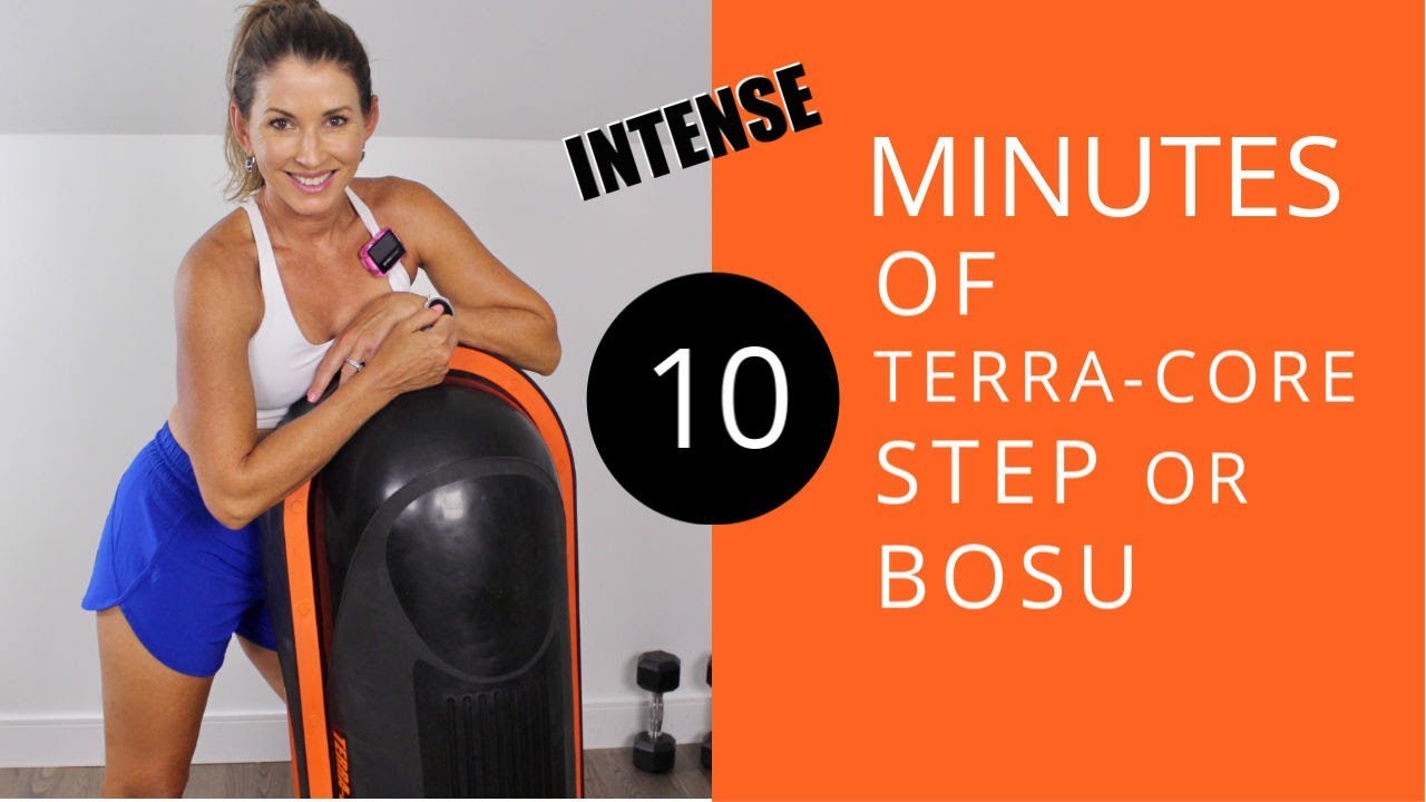 TERRA-CORE (OR STEP OR BOSU) 10 MINUTE WORKOUT - SHORT BUT VERY INTENSE ...