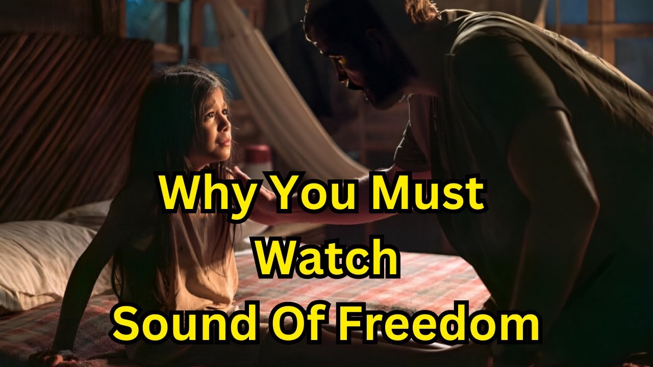 Why You Must Watch Sound Of Freedom - YouTube