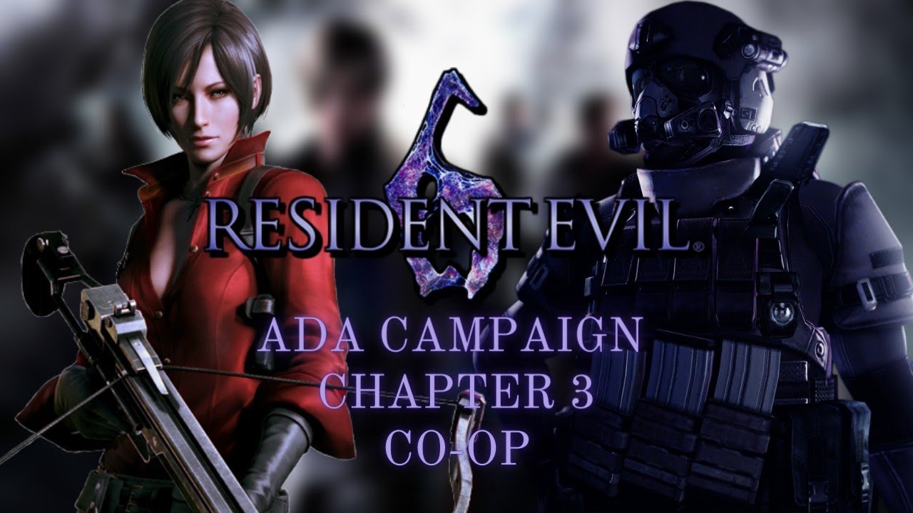 Resident Evil 6 | Ada Campaign - Chapter 3 | Co-Op - YouTube