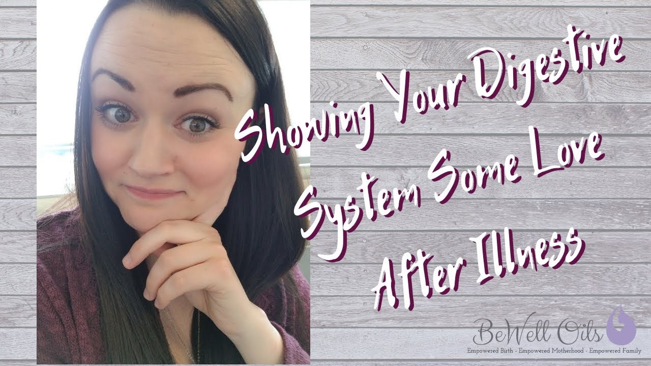 Showing Your Digestive System Some Love After Illness - YouTube