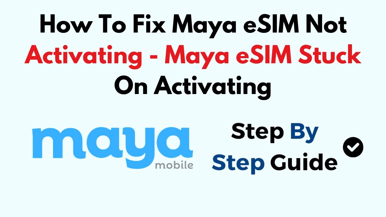 How To Fix Maya eSIM Not Activating - Maya eSIM Stuck On Activating ...