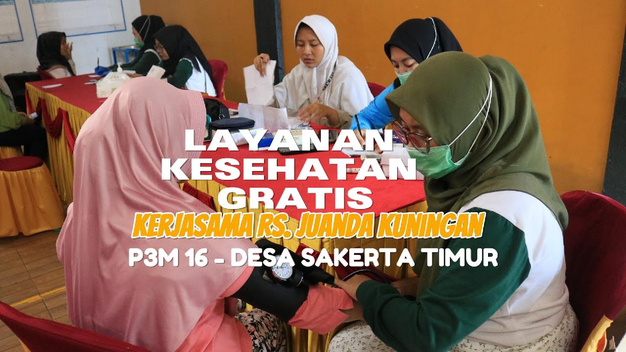 LAYANAN KESEHATAN GRATIS DESA SAKERTA TIMUR KERJASAMA RS. JUANDA ...