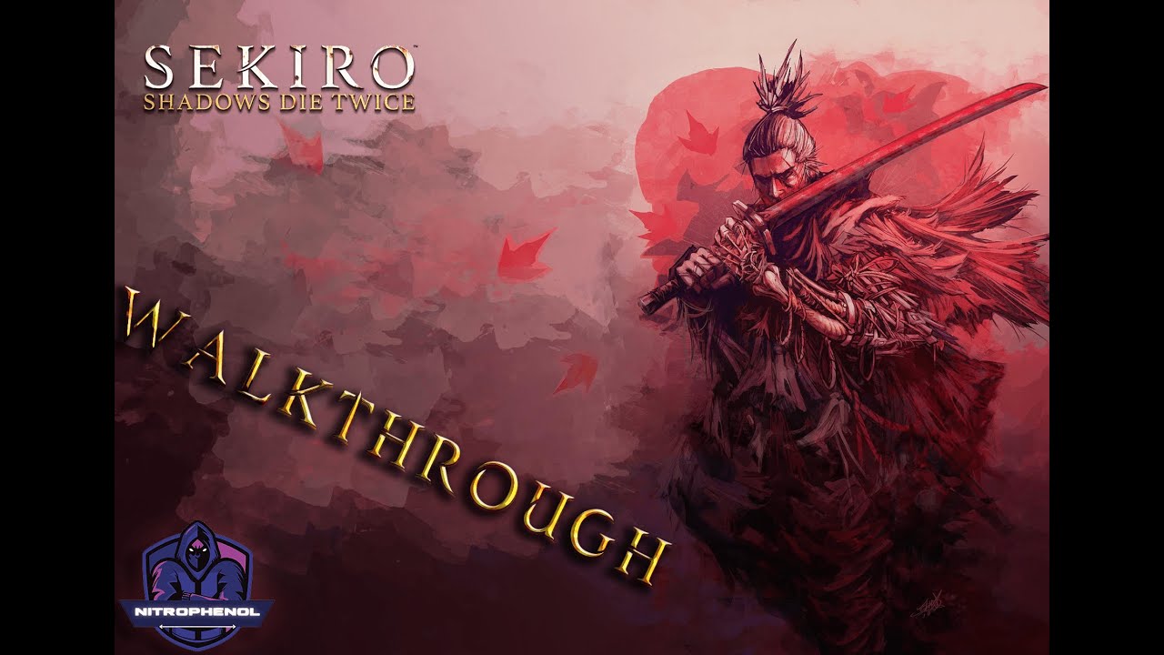 Sekiro Shadows Die Twice walkthrough Part 1 : Start - YouTube