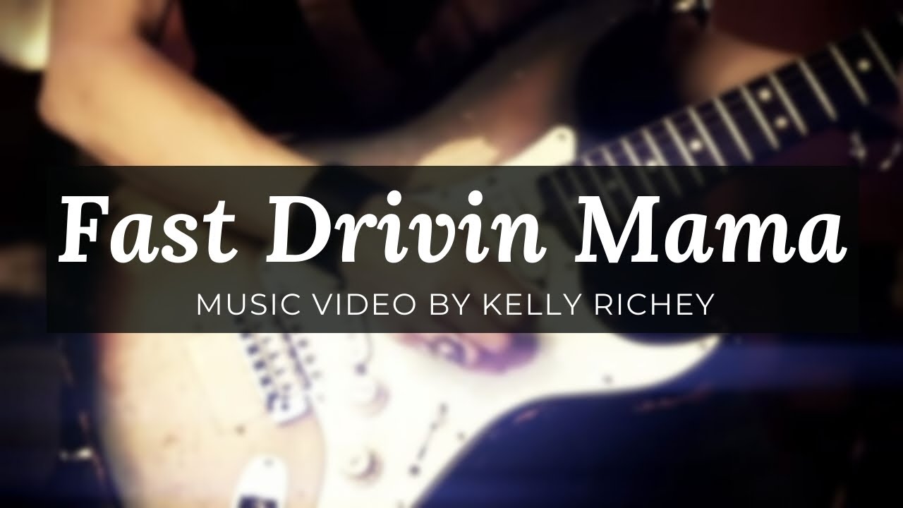 Fast Drivin Mama – Music Video by Kelly Richey ~ ft. Freekbass on Bass ...