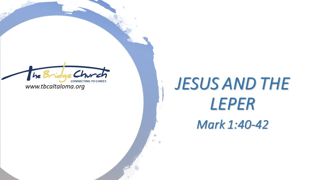 Jesus and The Leper: Mark 1:40-42 - YouTube