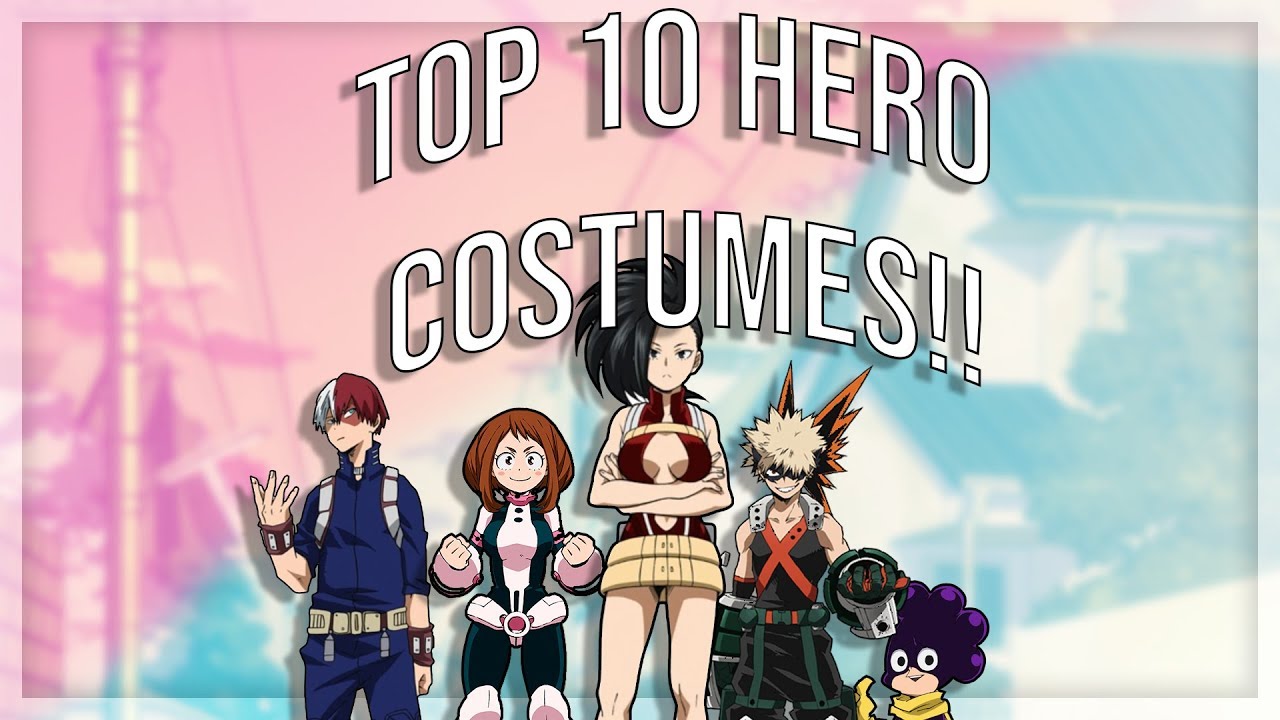 Top 10 Hero Costumes in My Hero Academia (Class 1A) - YouTube