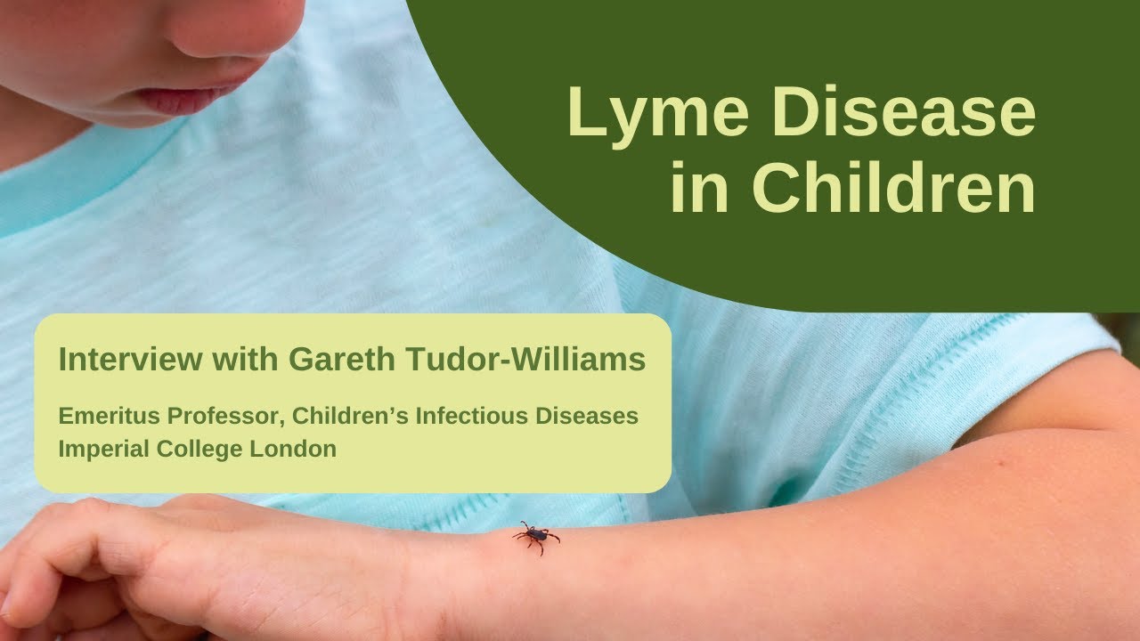 Lyme Disease in Children - Interview with Professor Gareth Tudor ...