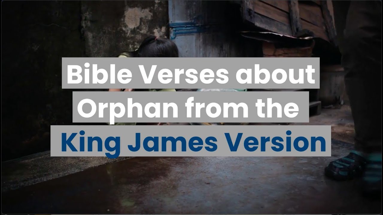 Bible Verses About Orphan - King James Version (KJV) - YouTube