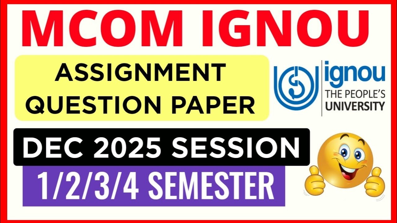 IGNOU MCOM ASSIGNMENT QUESTION PAPER DEC 2025 SESSION_1/2/3/4 SEMESTER | IGNOU M.com Assignment ...