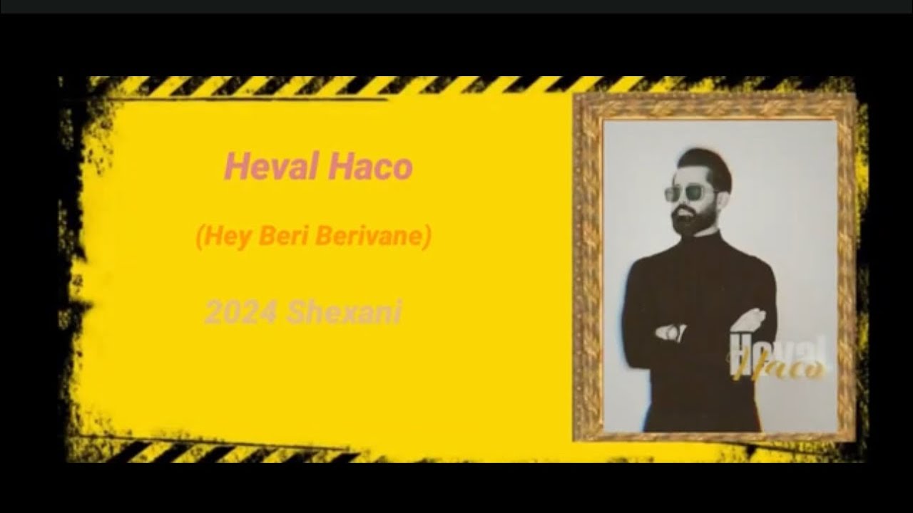 Heval haco- Hey Beri Berivane هفال حاجو هي بيري بيرفاني - YouTube