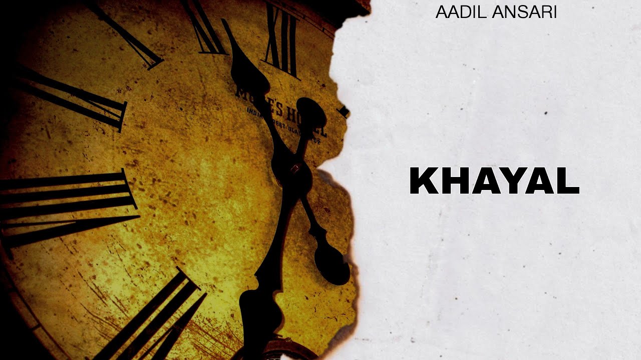 AADIL ANSARI - KHAYAL | THE CLOCK ALBUM | LYRICAL VIDEO - YouTube