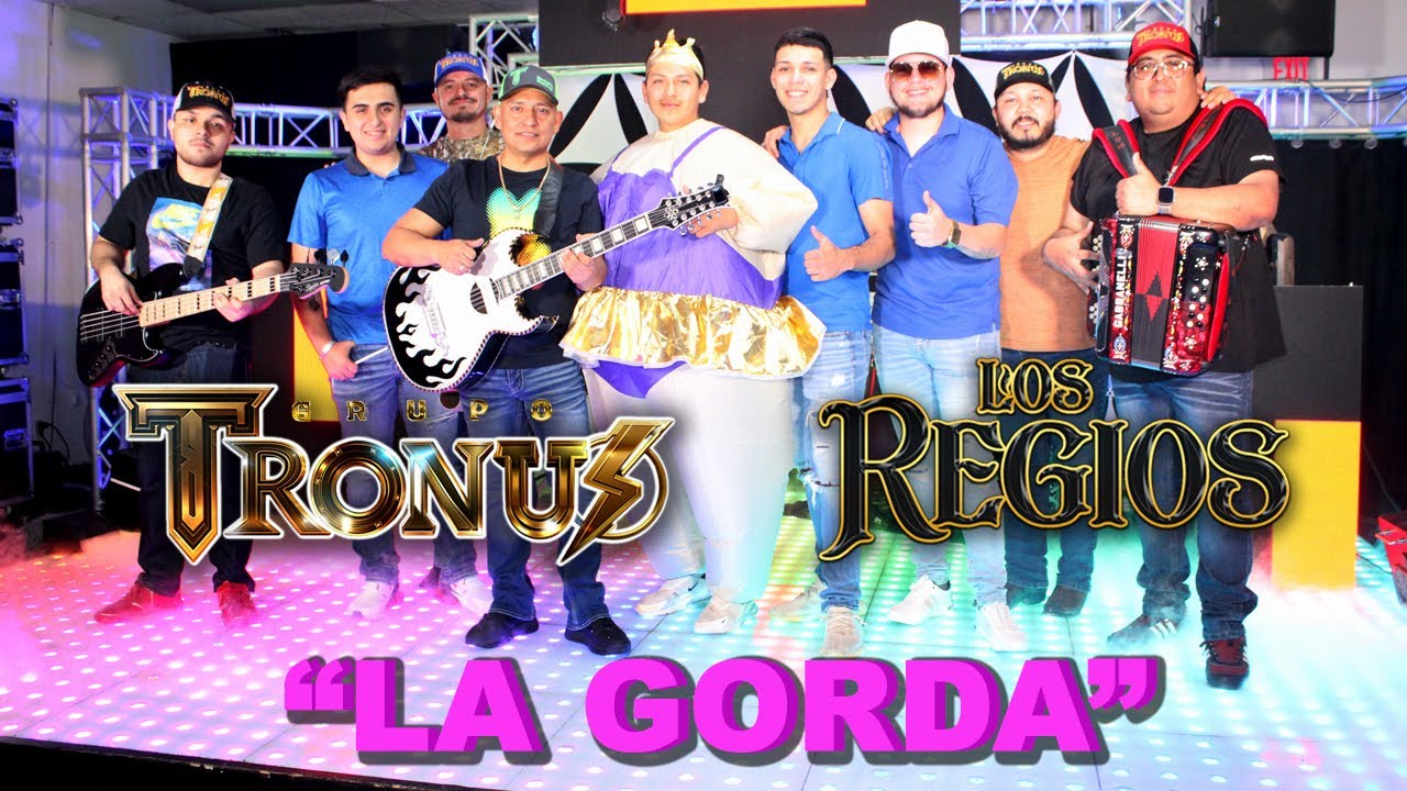 Grupo Tronus ft Grupo Los Regios- La Gorda - YouTube