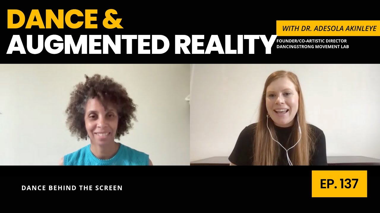 Episode 137 | Dance & Augmented Reality: Dr. Adesola Akinleye, DancingStrong Movement Lab - YouTube