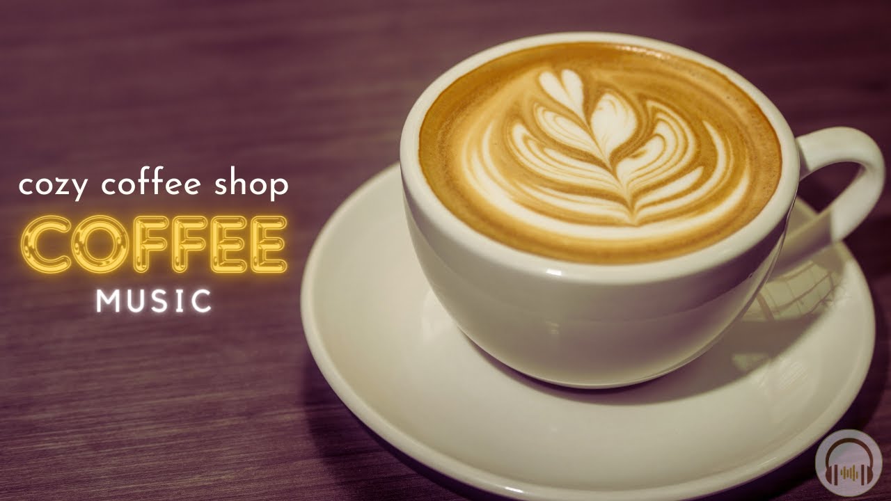 Musica para Cafeterias 2025 - Cozy Coffee Shop - Cafe Music - Musica ...